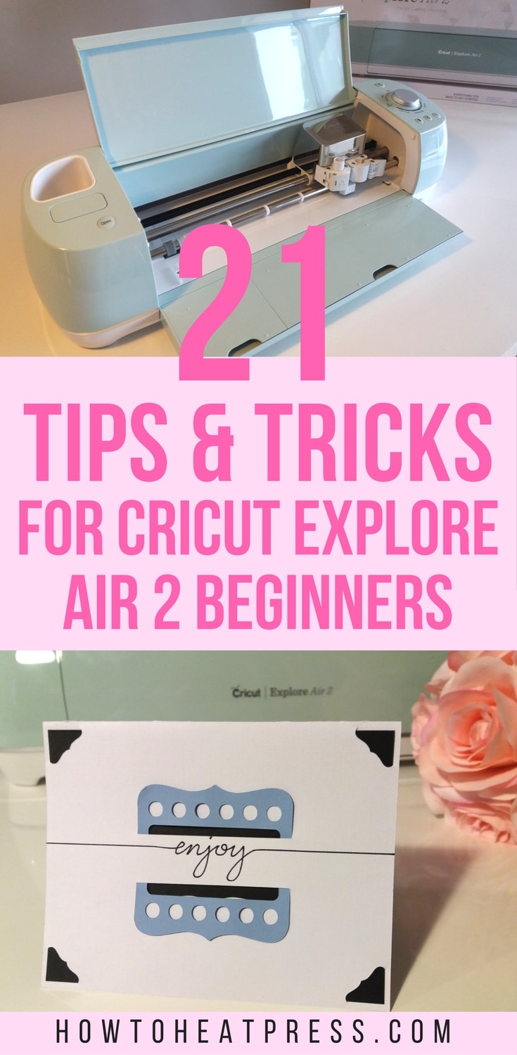 21 Tips And Tricks For Cricut Explore Air 2 Beginners
